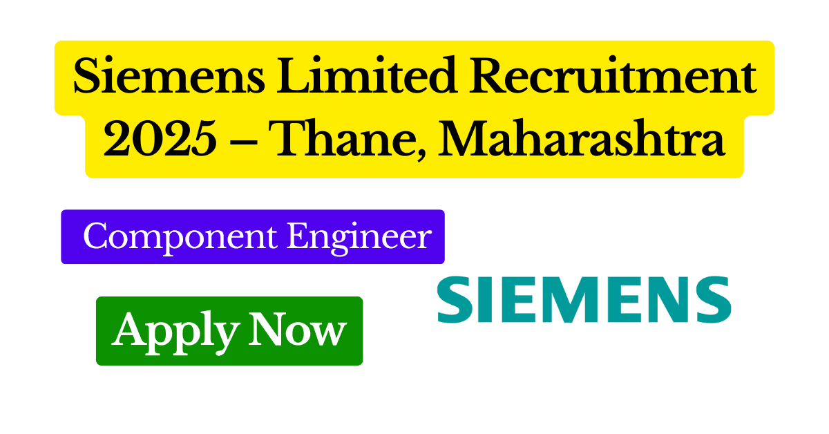 Siemens Limited Component Engineer Recruitment 2025 | Smart ...