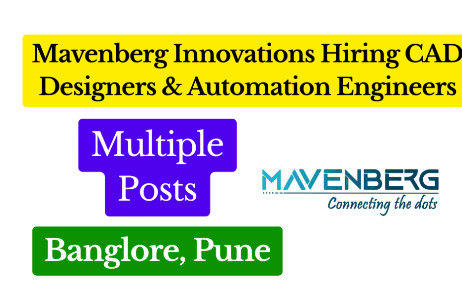 Mavenberg Innovations Hiring CAD Designers & Automation Engineers in Bangalore, Pune - Today Job ...